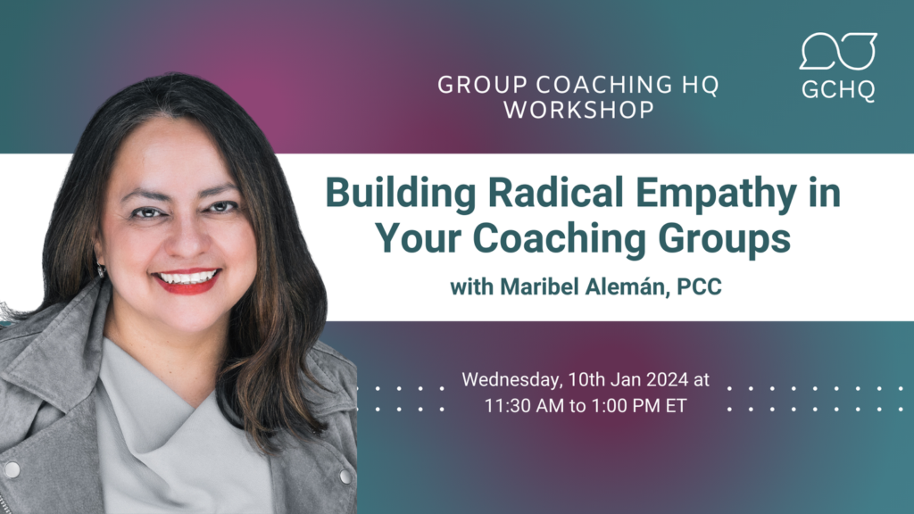 Building Radical Empathy in Your Coaching Groups - ICF Events
