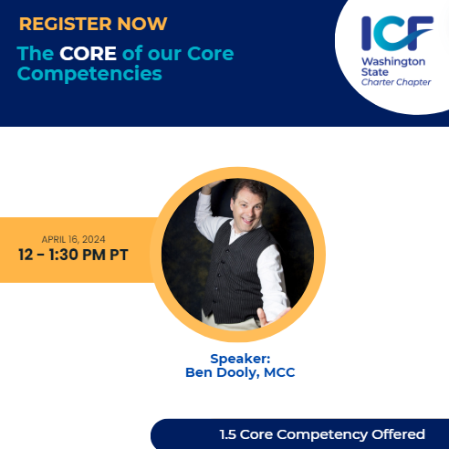 The CORE of our Core Competencies w/ Ben Dooley, MCC - ICF Events