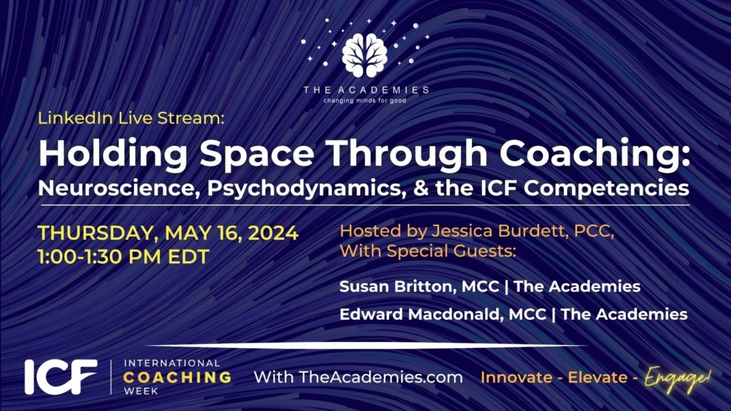 Holding Space through Coaching: Neuroscience, Psychodynamics, & the ICF ...