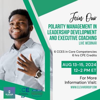 Leveraging Polarity Management in Leadership Development and Executive Coaching - 6 CCEs in Core ...