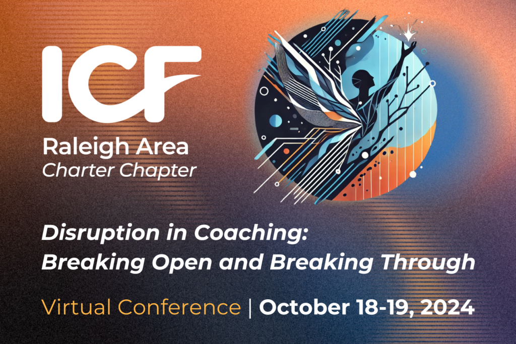 2024 Virtual Conference - Disruption in Coaching: Breaking Open and ...