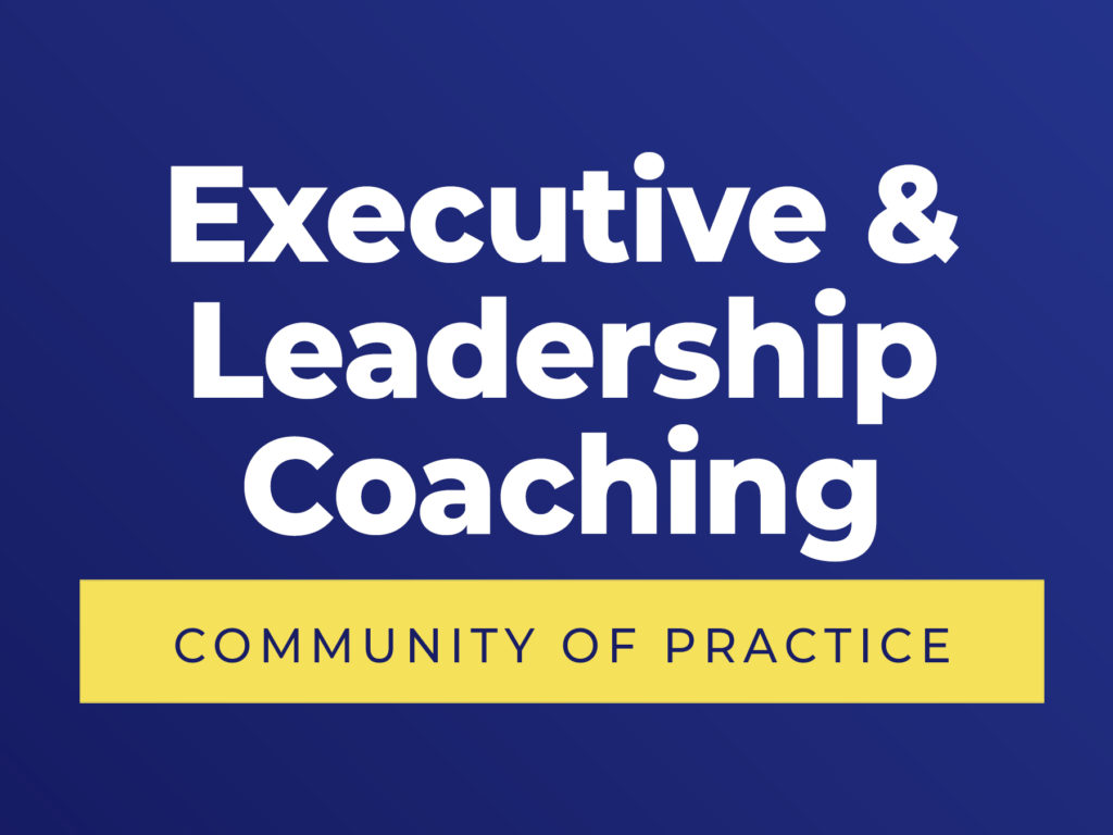 ICF Executive and Leadership Coaching Community of Practice - Coaching Across Ages - ICF Events